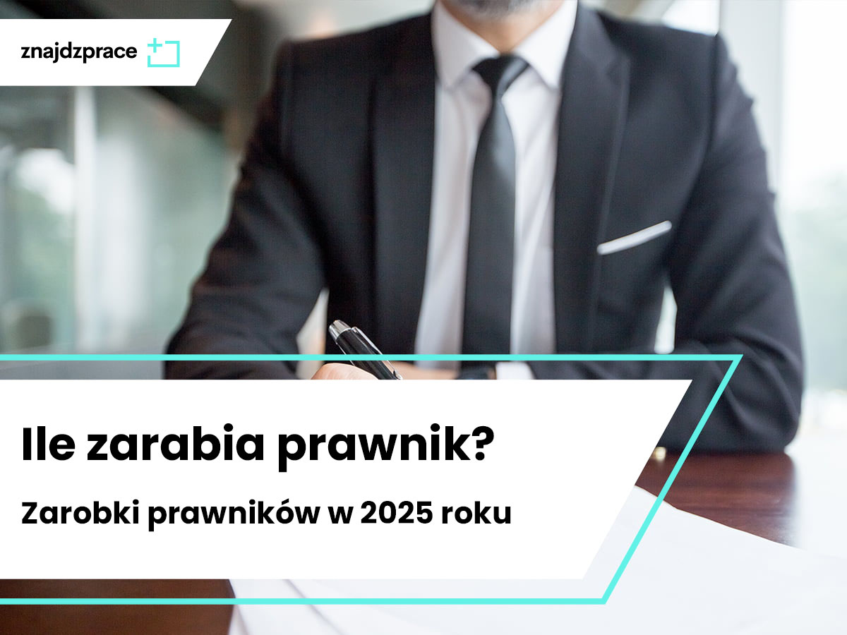 Ile zarabia prawnik? Zarobki prawników w 2026 roku / ZnajdzPrace+